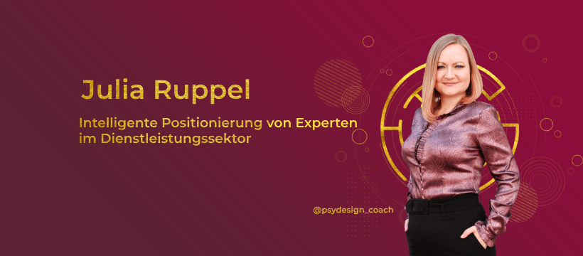 Julia Ruppel - Intelligente Positionierung für Experten